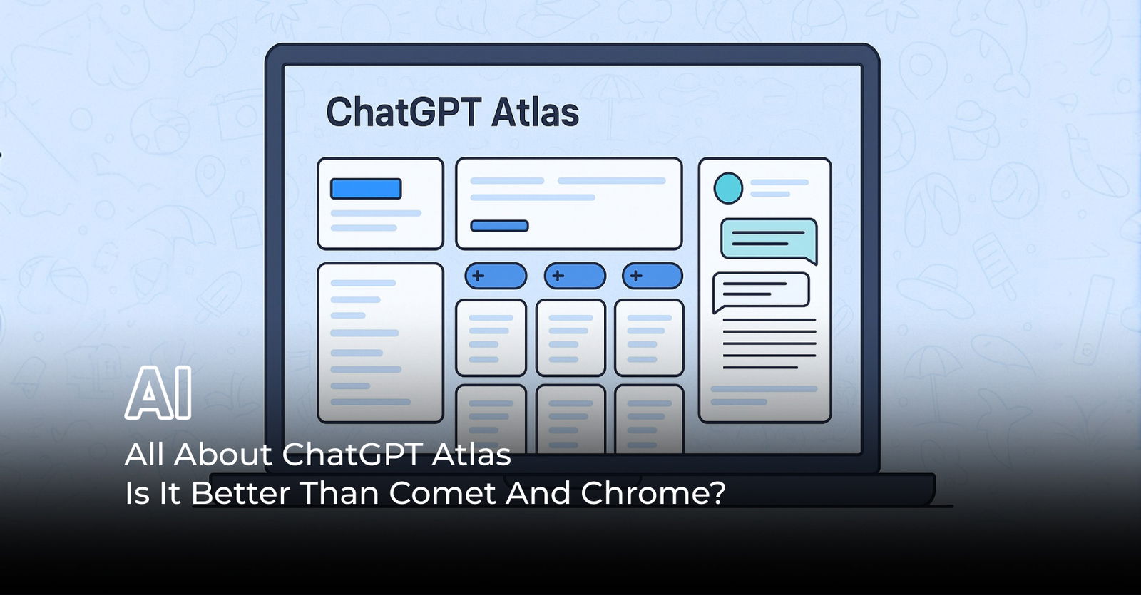 All About ChatGPT Atlas: Is It Better Than Comet And Chrome? - TechDogs